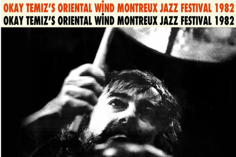 Okay Temiz ve Oriental Wind’in 1982 Montreux performansı albüm oldu ...