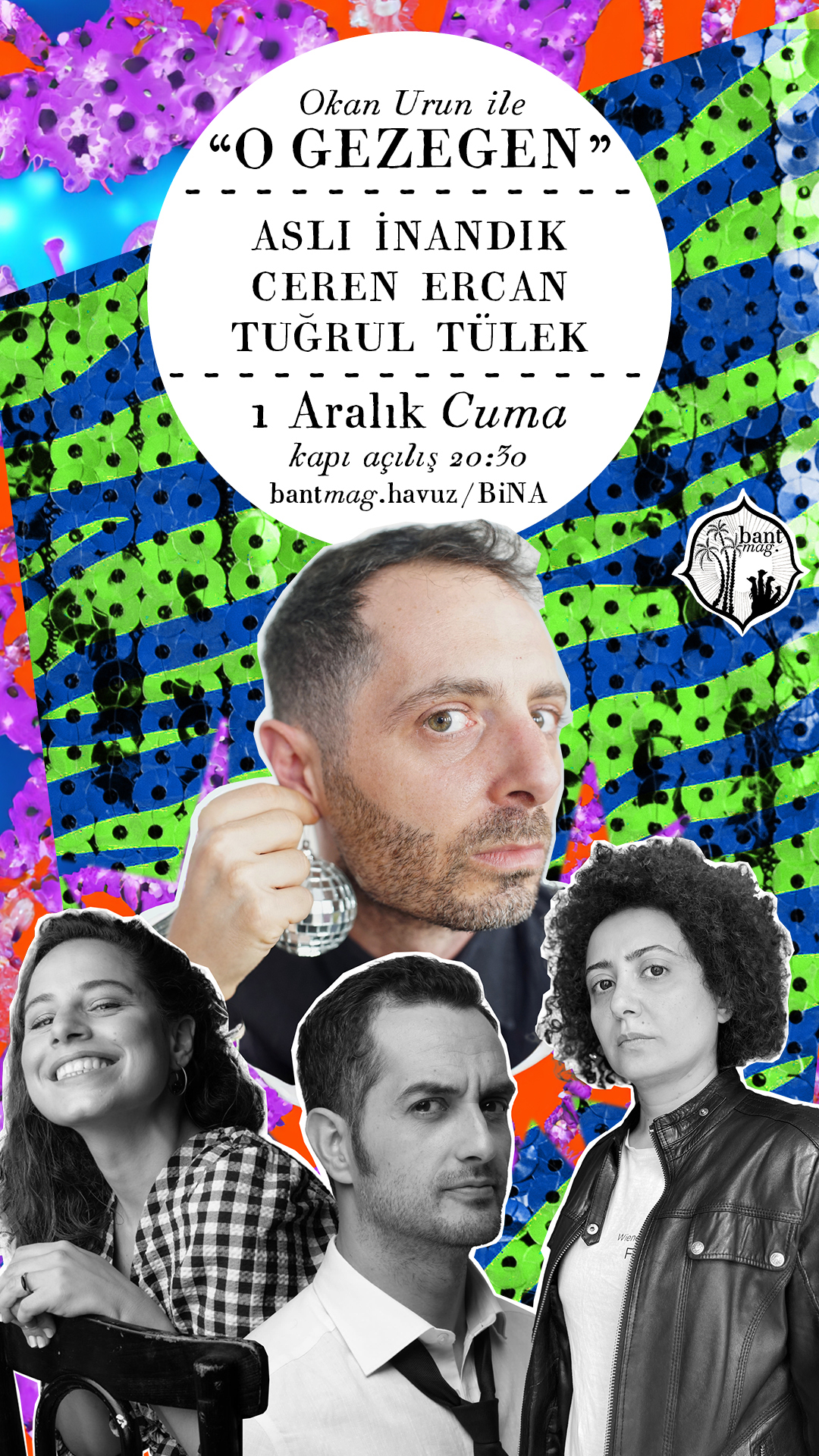 Okan Urun’la O Gezegen'in konukları: Aslı İnandık / Ceren Ercan / Tuğrul Tülek - bant mag