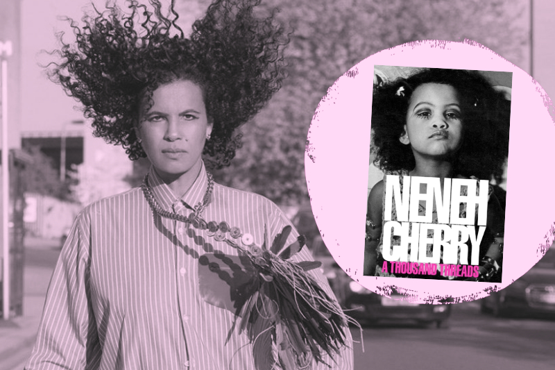 Neneh Cherry, Neneh Cherry’yi anlatıyor - bant mag