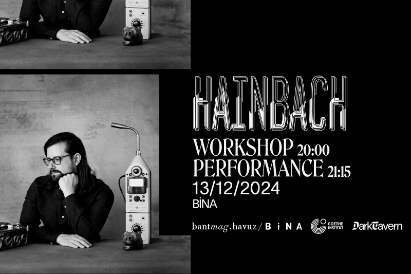 Dark Tavern: Hainbach (Workshop & Performans) - bant mag